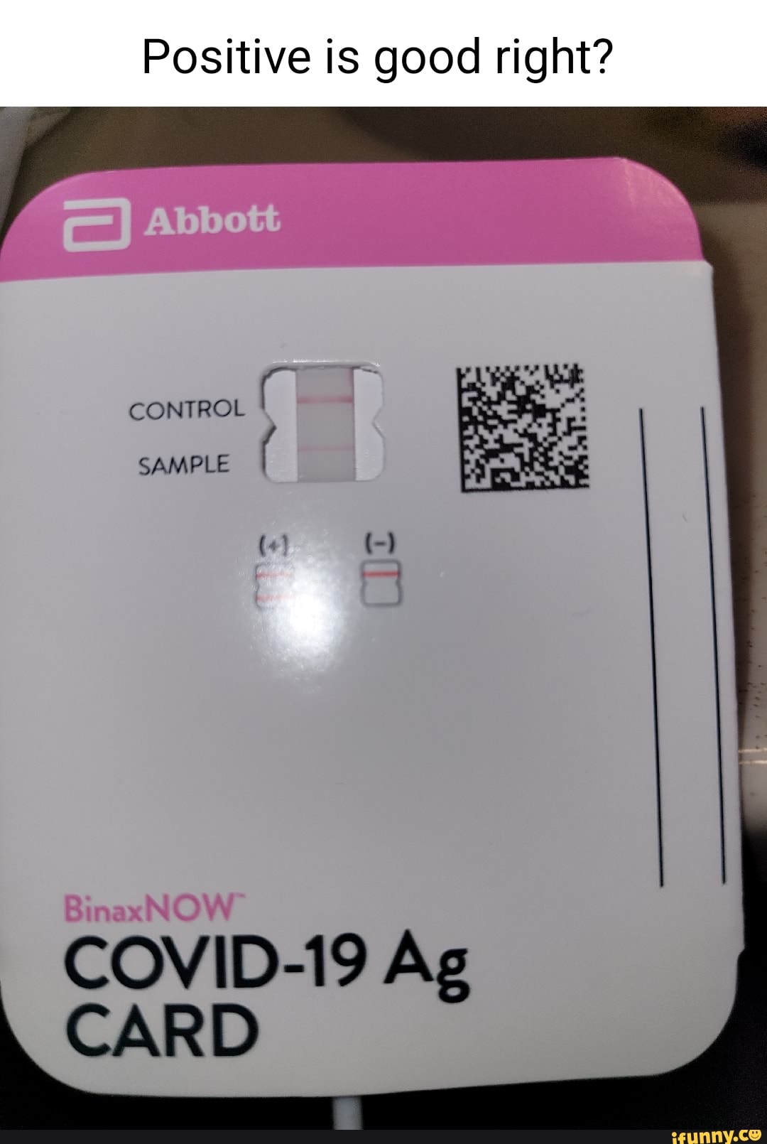 Positive is good right? CONTROL SAMPLE COVID-19 Ag CARD - iFunny