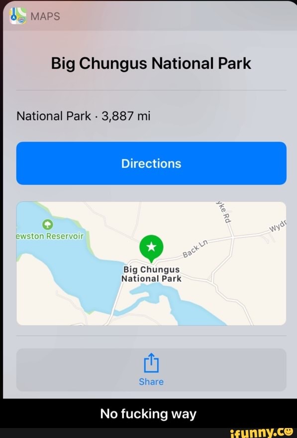 L MAPS Big Chungus National Park National Park - 3,887 mi Big Chungus ...