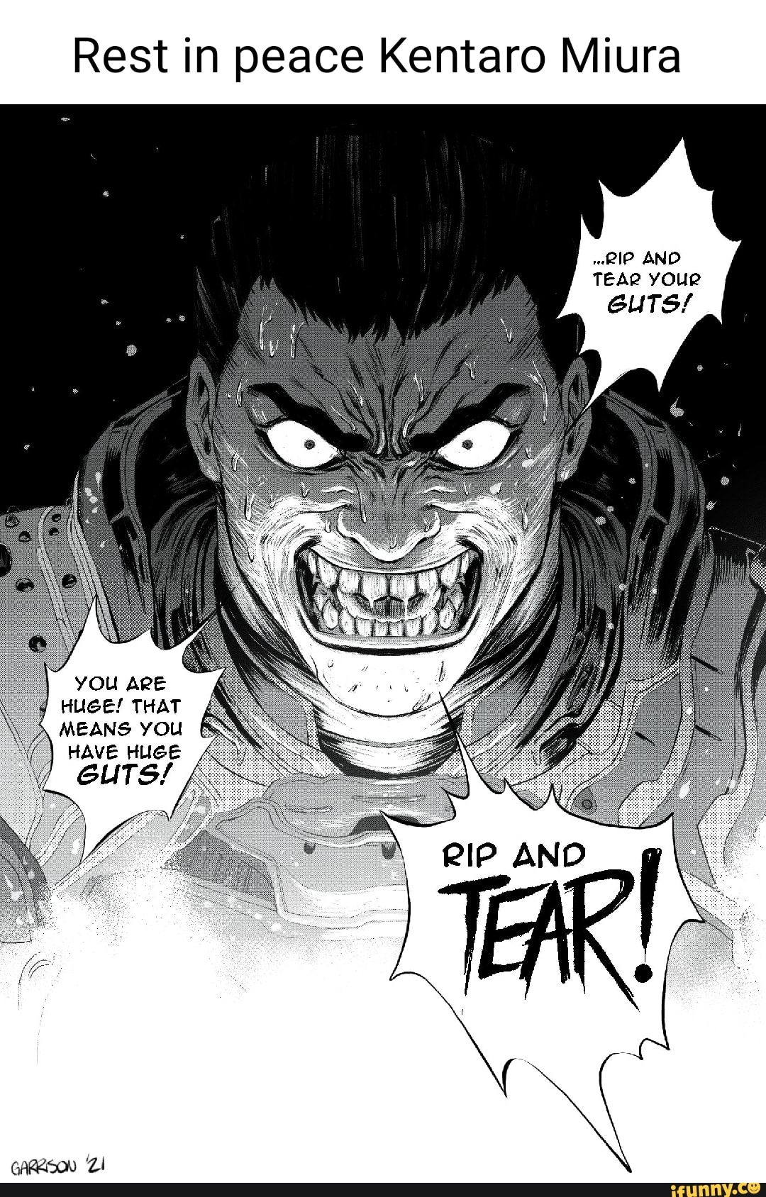 Rest in peace Kentaro Miura RIP AND TEAR your YOU ARE HUGE! THAT MEANS ...