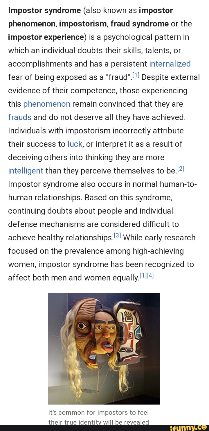 Impostor syndrome (also known as impostor phenomenon, impostorism ...