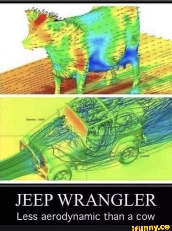 JEEP WRANGLER Less aerodynamic than a cow - iFunny