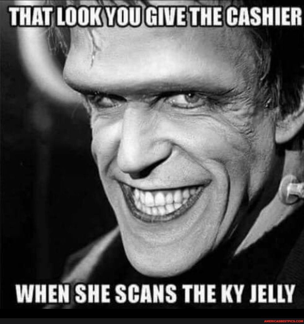 YOU THE th WHEN SHE SCANS THE KY JELLY - America’s best pics and videos