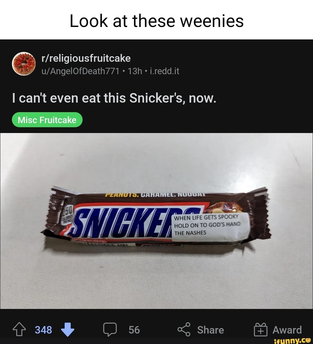 Look at these weenies i.redd.it I can't even eat this Snicker's, now ...