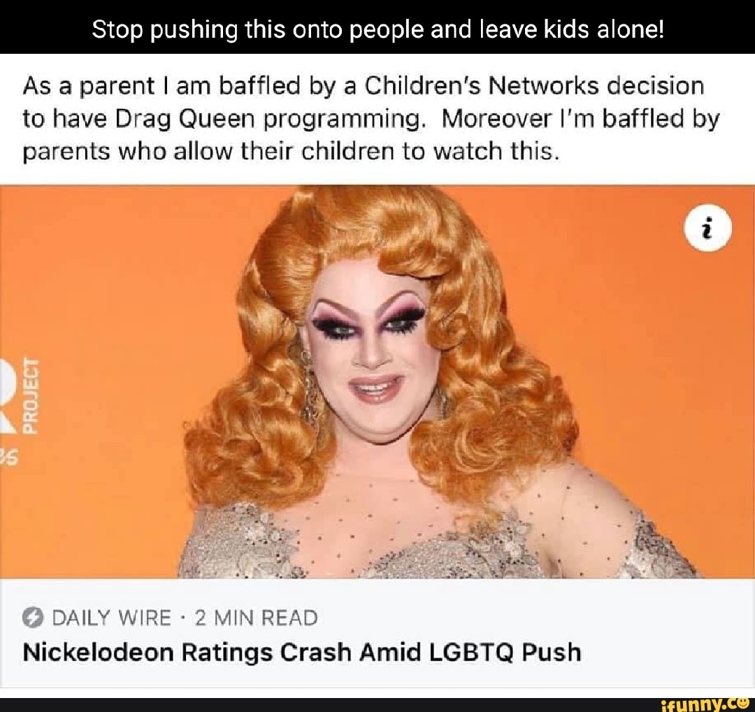 Stop pushing this onto people and leave kids alone! As a parent I am ...