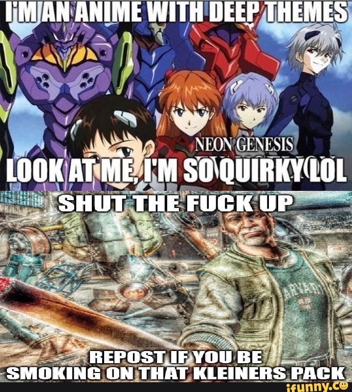 I'M AN ANIME WITH DEEP THEMES GENESES LOOK AT ME, I'M 'SUUT THE FUGK UP ...