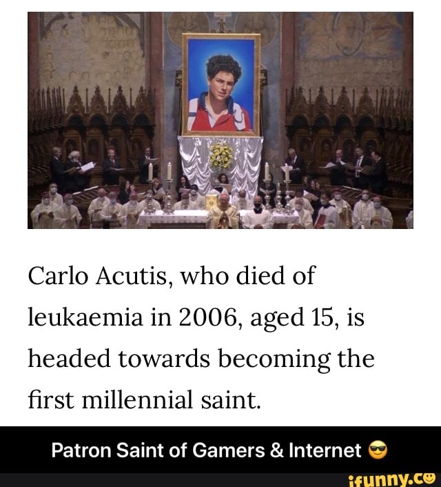 Acutis memes. Best Collection of funny Acutis pictures on iFunny