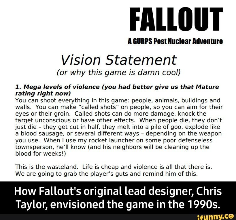 FALLOUT Vision Statement (or why this game is damn cool) 1. Mega levels ...