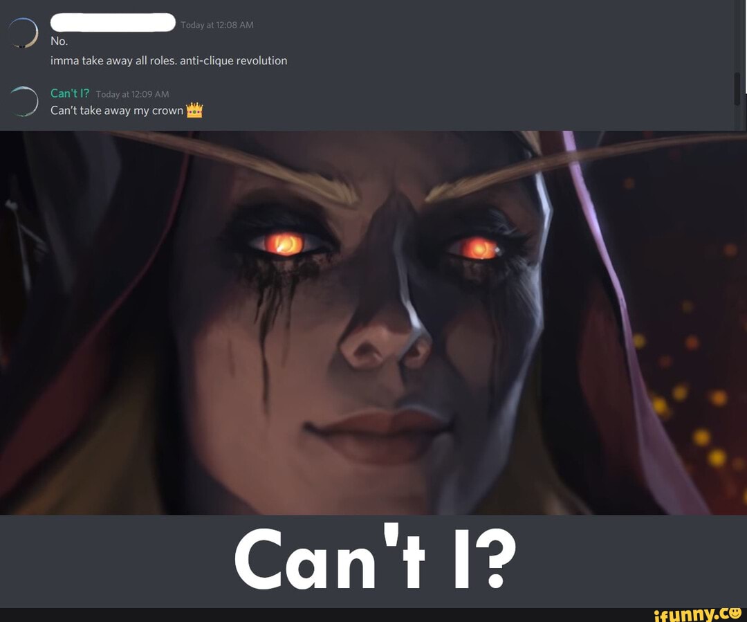 No. imma take away all roles. anti-clique revolution Can't I? Can't ...