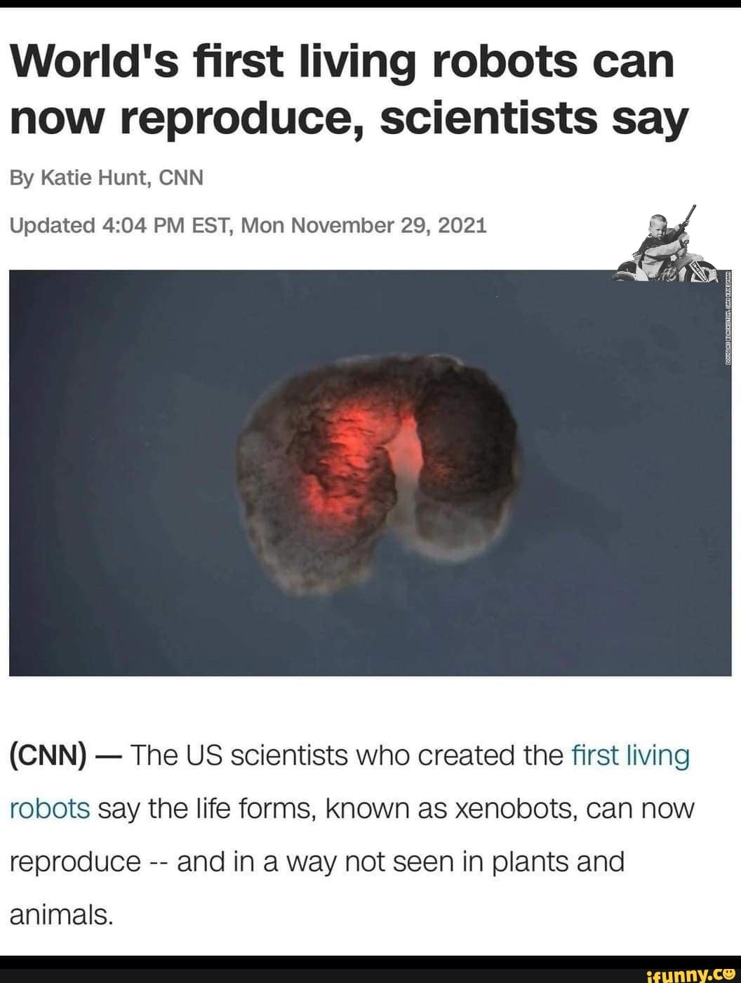 World's first living robots can now reproduce, scientists say By Katie Hunt, CNN Updated PM EST ...