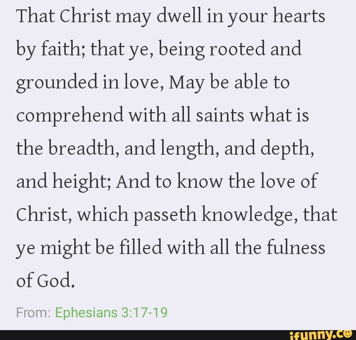 That Christ may dwell in your hearts by faith; that ye, being rooted ...