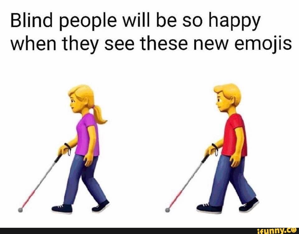 Blind people will be so happy when they see these new emojis INS - iFunny