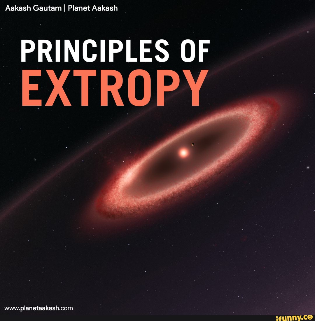 Principles of Extropy - Aakash 'am I Planet Aakash PRINCIPLES OF ...