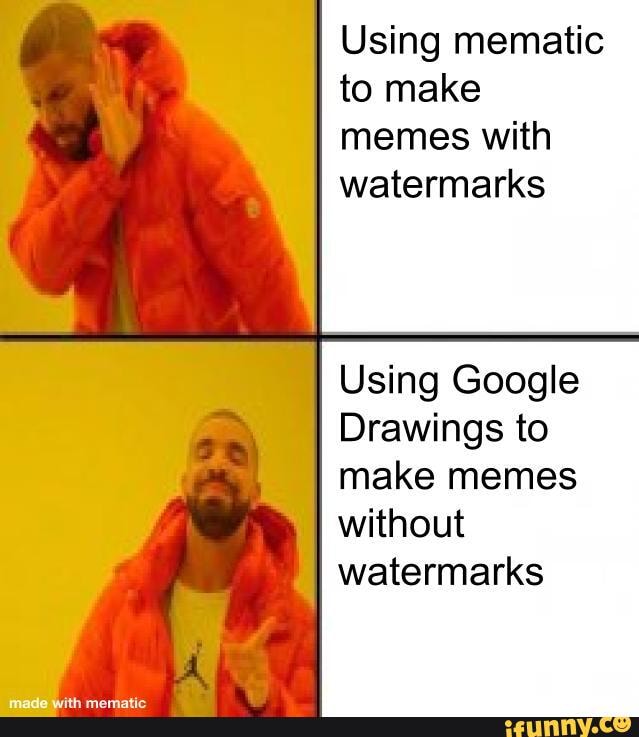Using mematic to make memes with watermarks Using Google Drawings to ...