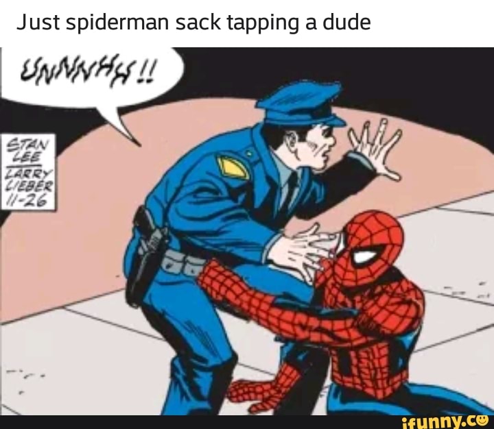 J ust spiderman sack tapping a dude - iFunny