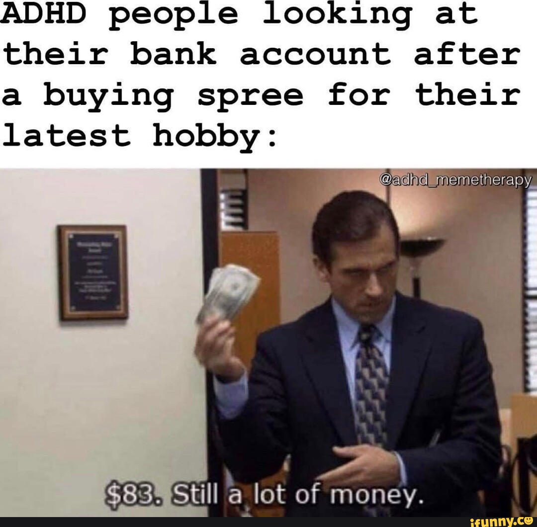 ADHD people looking at their bank account after a buying spree for ...