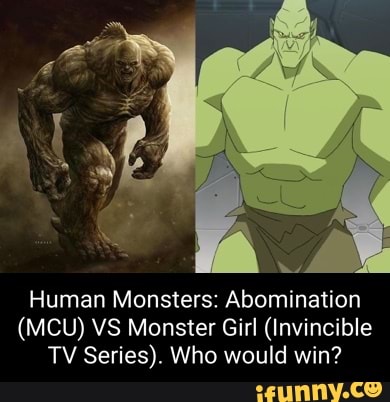 Human Monsters: Abomination (MCU) VS Monster Girl (Invincible TV Series ...