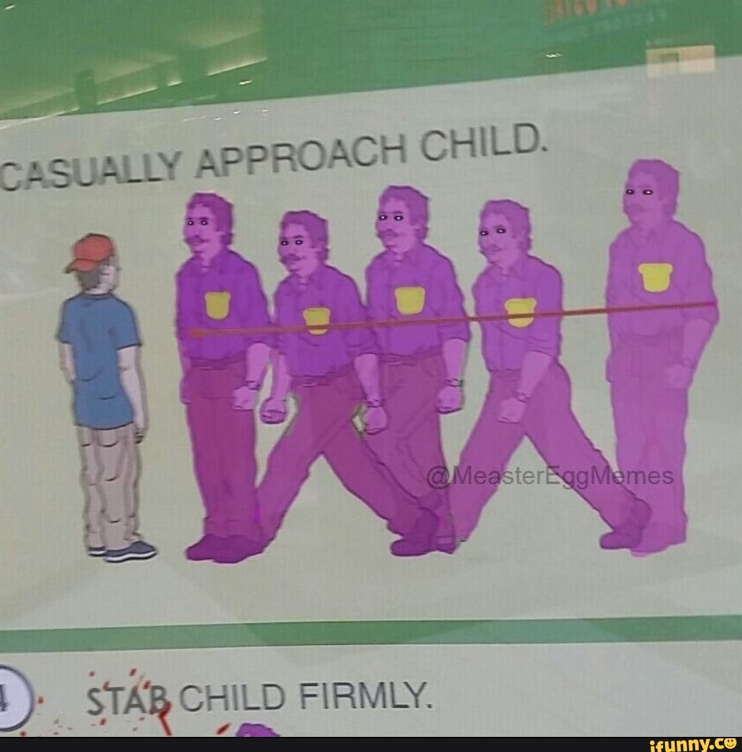CASUALLY APPROACH CHILD. ss ee "s Meas ic SqgMemes STAR CHILD FIRMLY ...