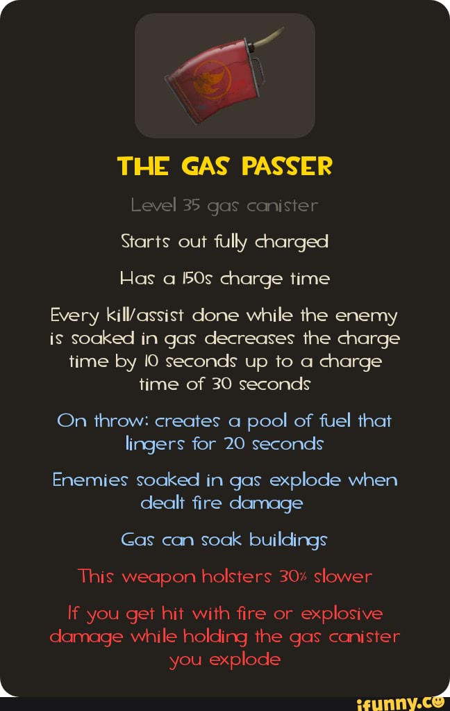 THE GAS PASSER Level 35 gas canister Starts out fully charged Has a ...