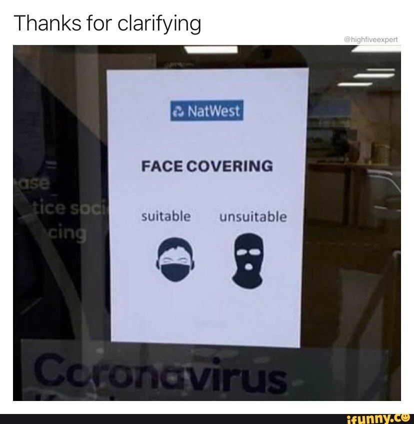 Thanks for clarifying FACE COVERING suitable unsuitable - iFunny