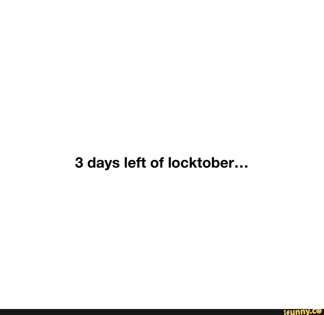Locktober memes. Best Collection of funny Locktober pictures on iFunny