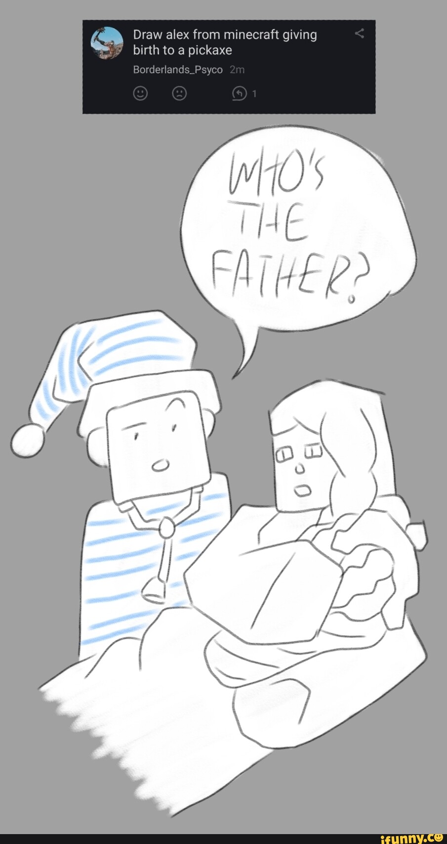 Draw alex from minecraft giving birth to a pickaxe - iFunny