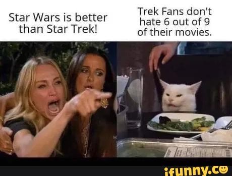Trek Fans dant Star Wars is better hate 6 out of 9 than Star Trek! of ...