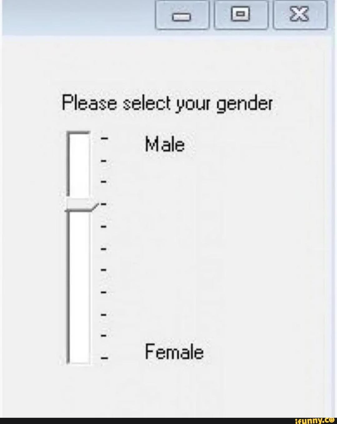 II Please select your gender Male Female - iFunny