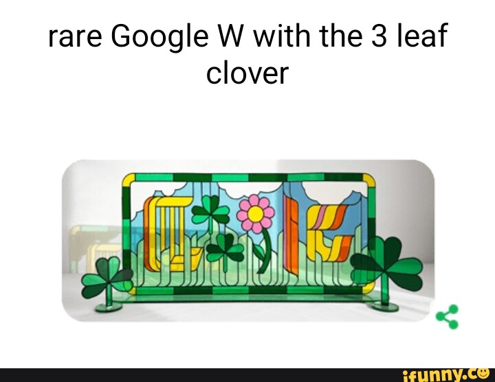 Rare Google W with the 3 leaf clover Fine - iFunny