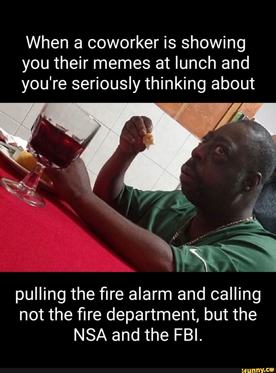 When a coworker is showing you their memes at lunch and you're ...