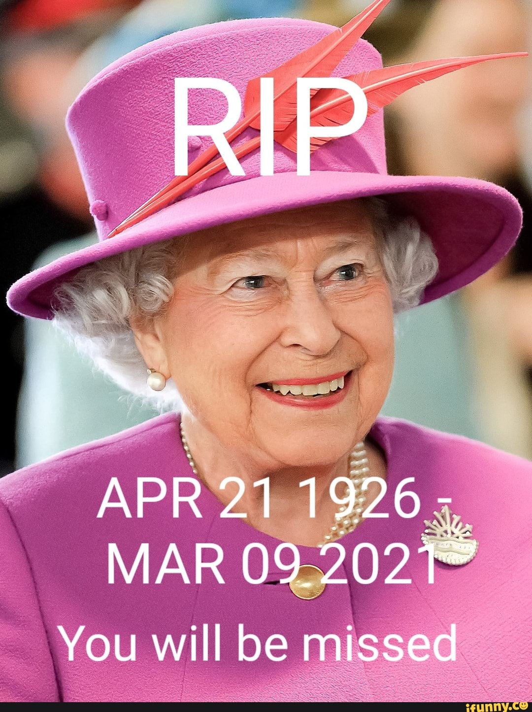 RIP APR 21 1926 - MAR 09.2021* You will be missed - iFunny