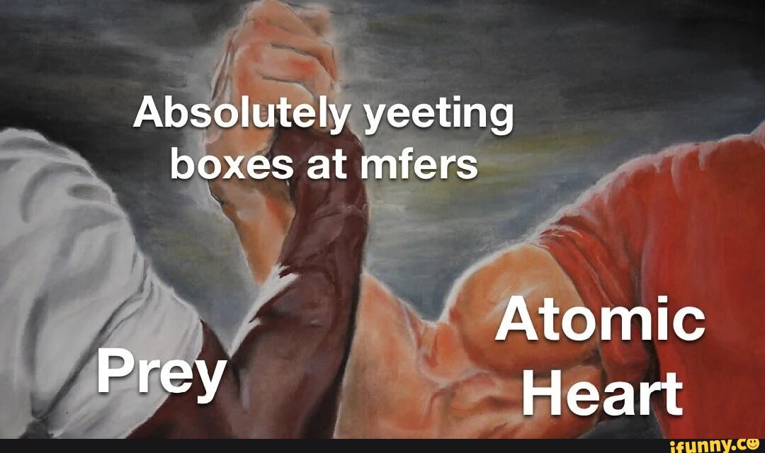 Absolutely yeeting boxes at mfers Atomic Prey Heart - iFunny