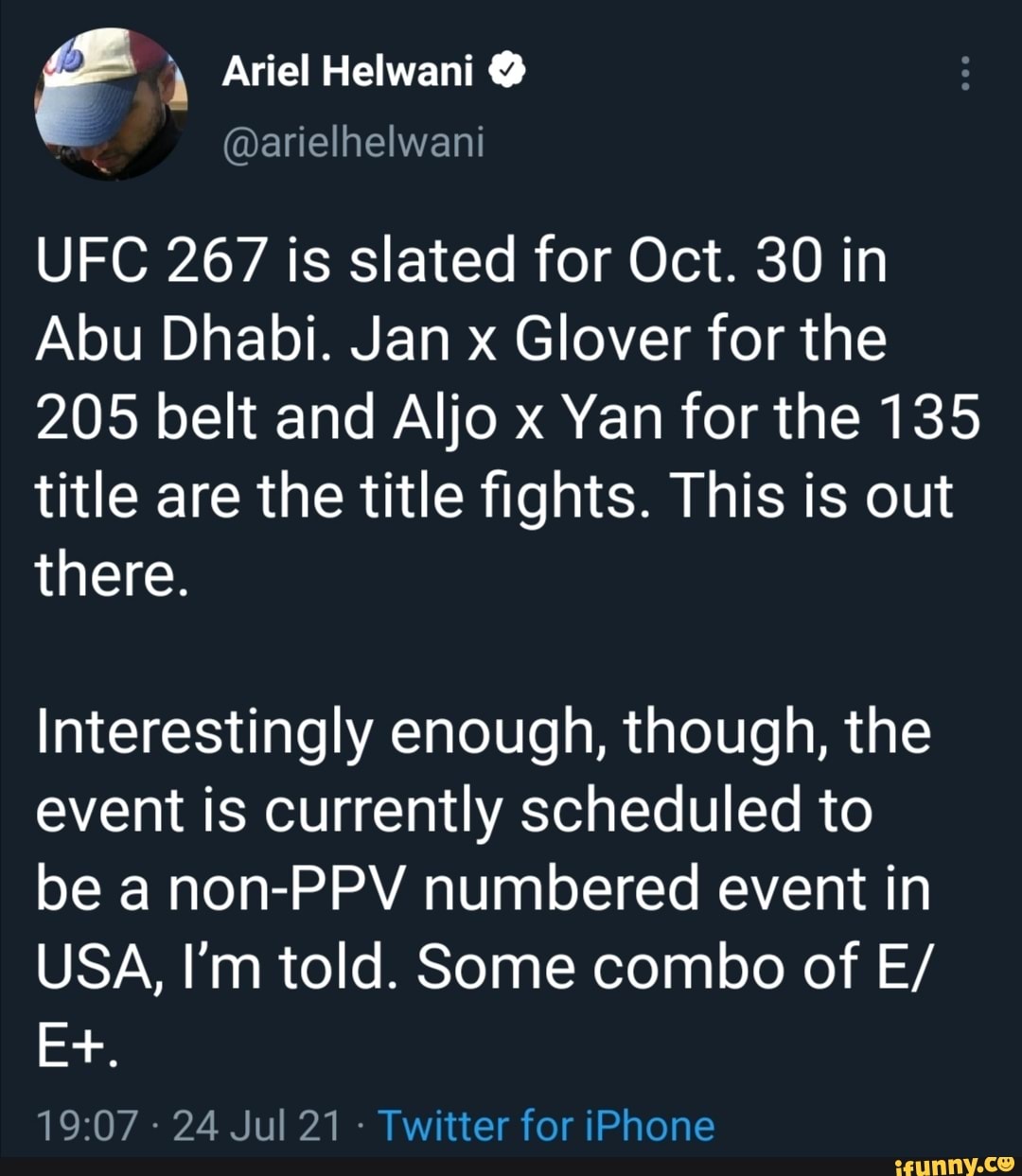 Ariel Helwani @ UFC 267 is slated for Oct. 30 in Abu Dhabi. Jan x ...