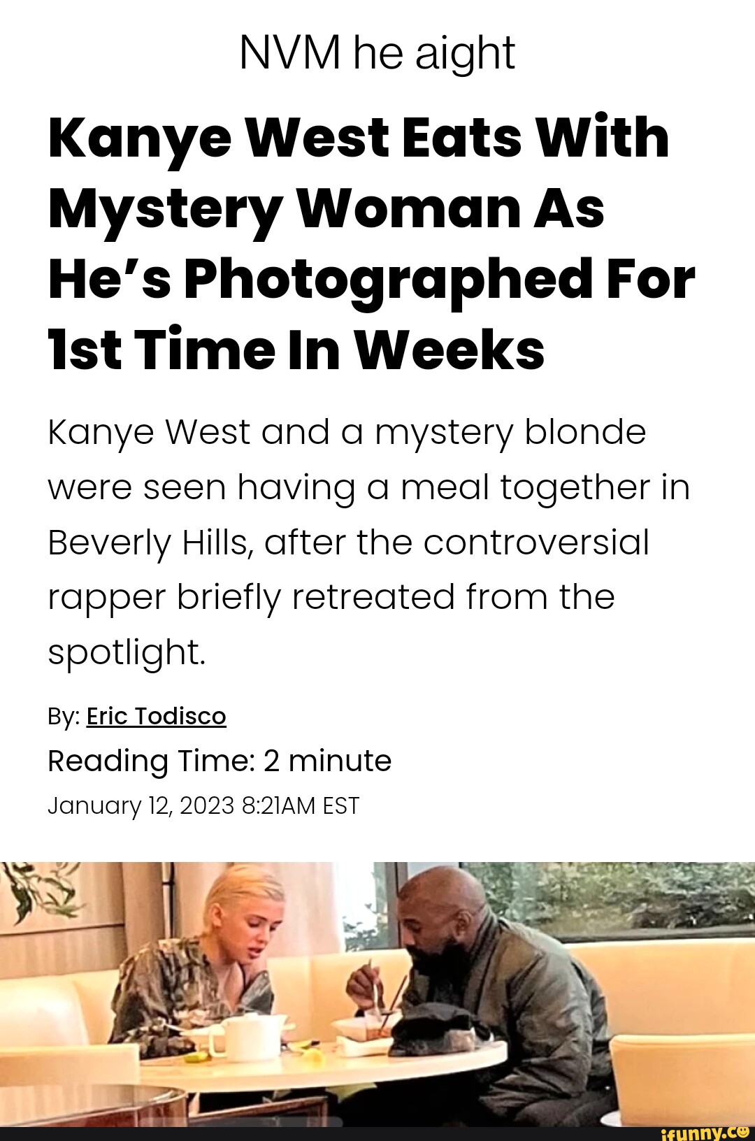 NVM he aight Kanye West Eats With Mystery Woman As He's Photographed ...
