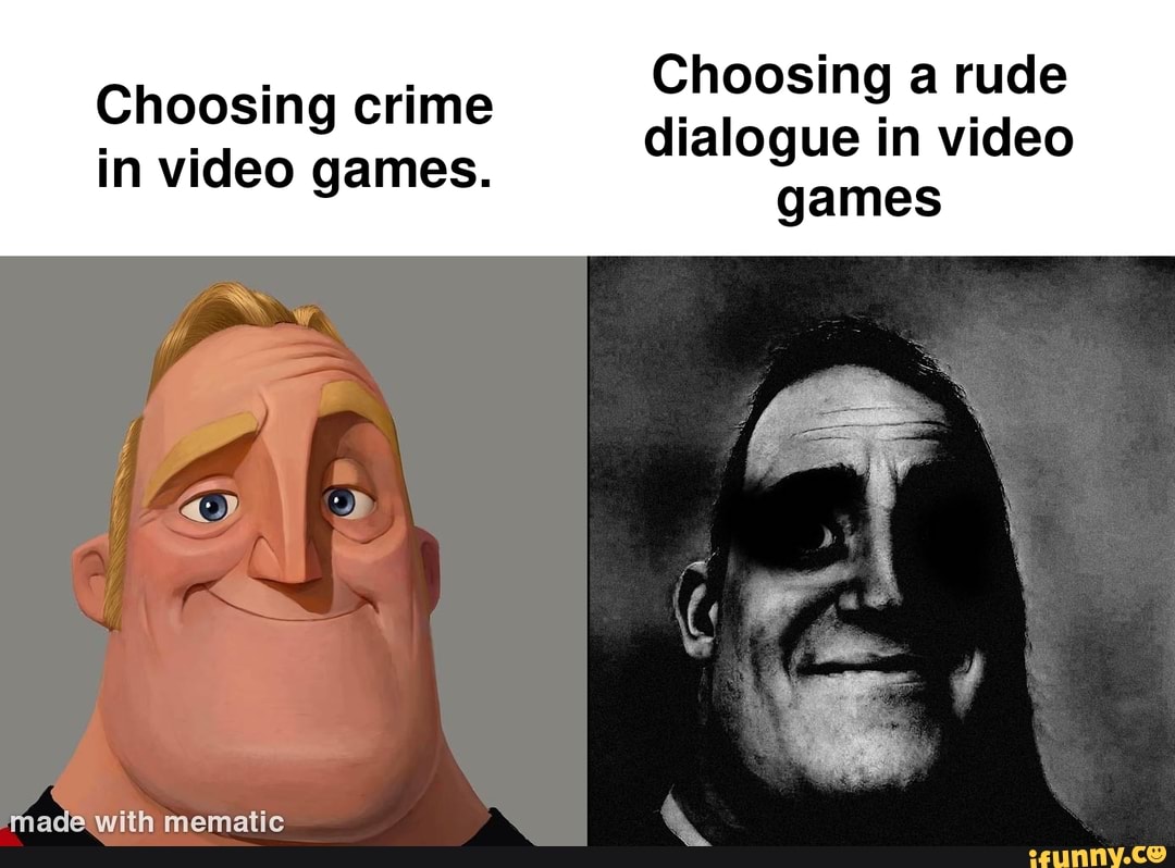 Choosing a rude dialogue in video games Choosing crime in video games ...