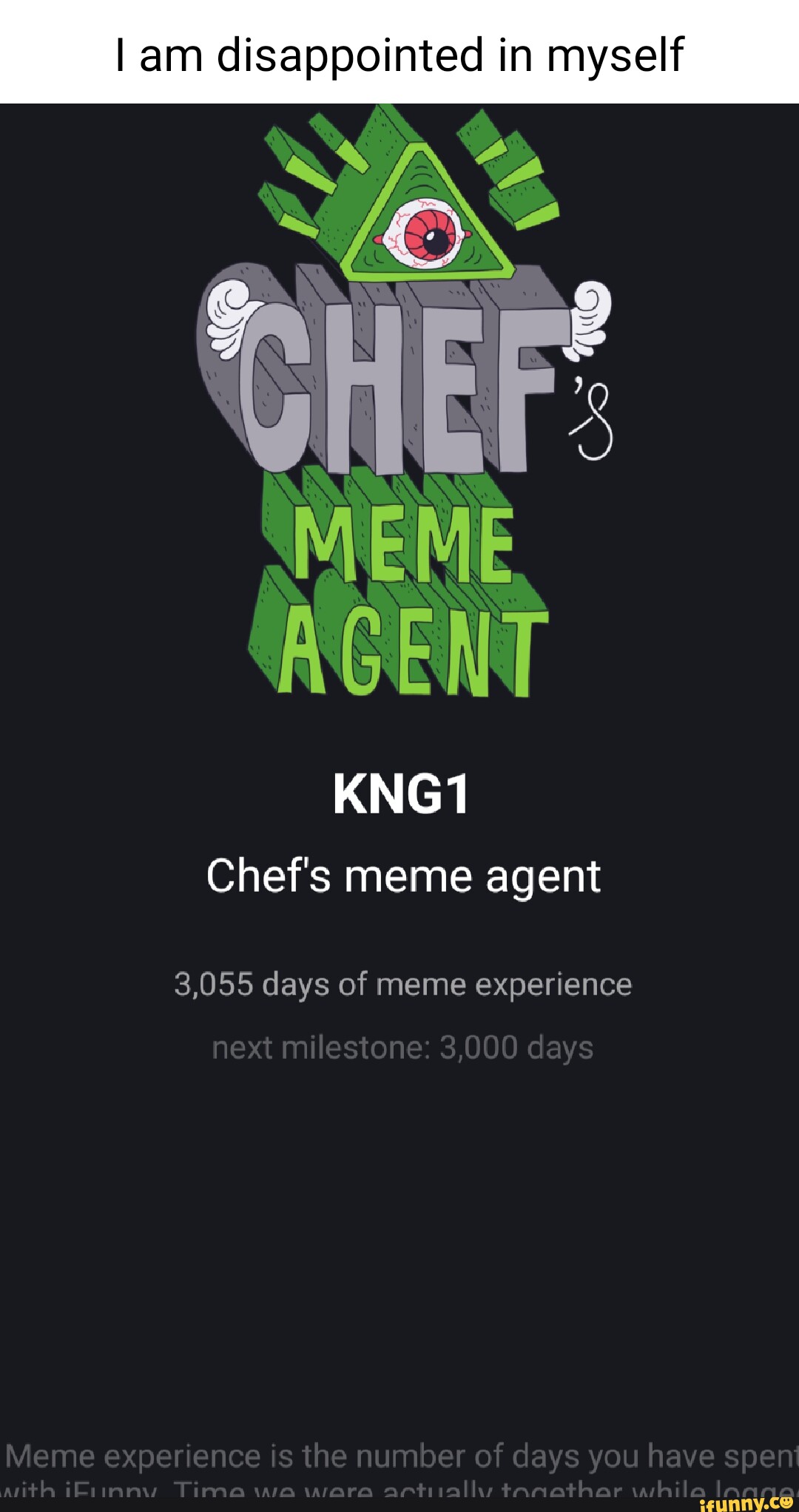 Lam disappointed in myself MEME NT KNG1 Chef's meme agent 3,055 days of ...