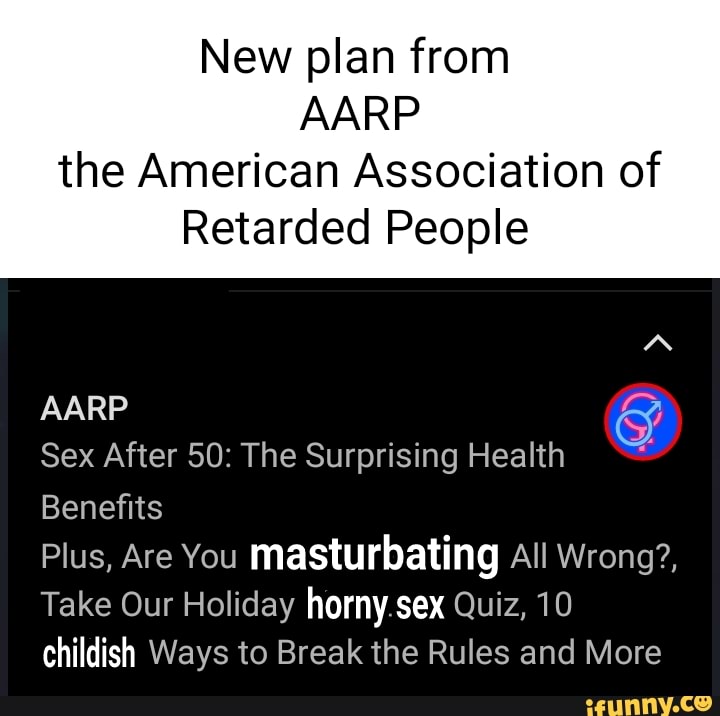 Aarp memes. Best Collection of funny Aarp pictures on iFunny
