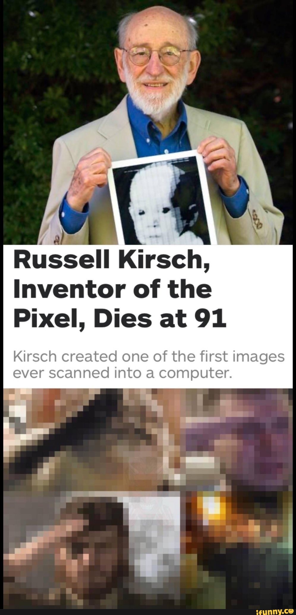 Russell Kirsch, Inventor of the Pixel, Dies at 91 Kirsch created one of ...