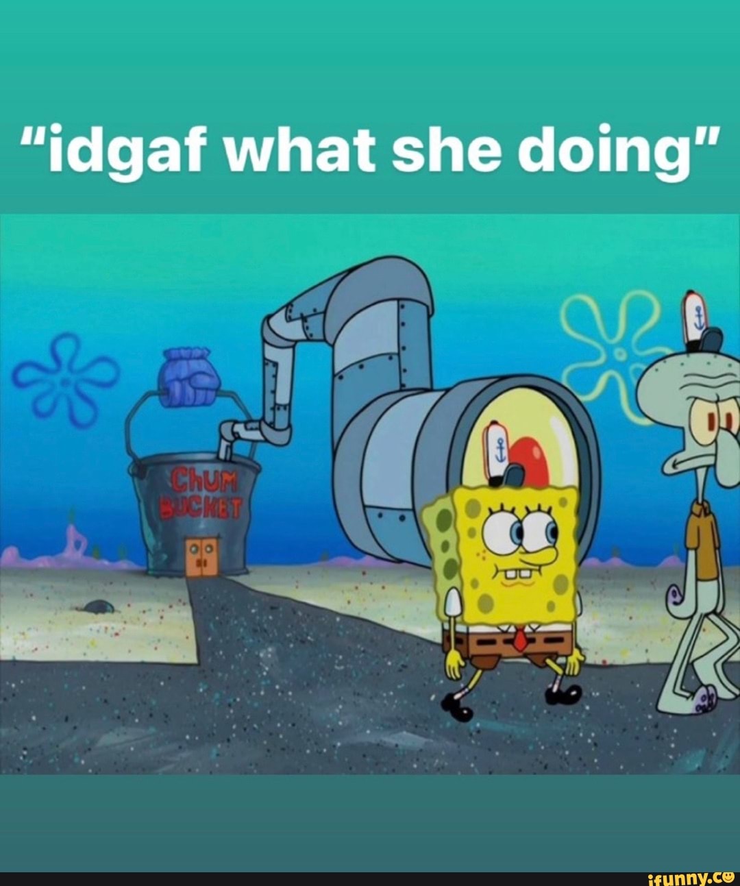  idgaf What She Doing IFunny