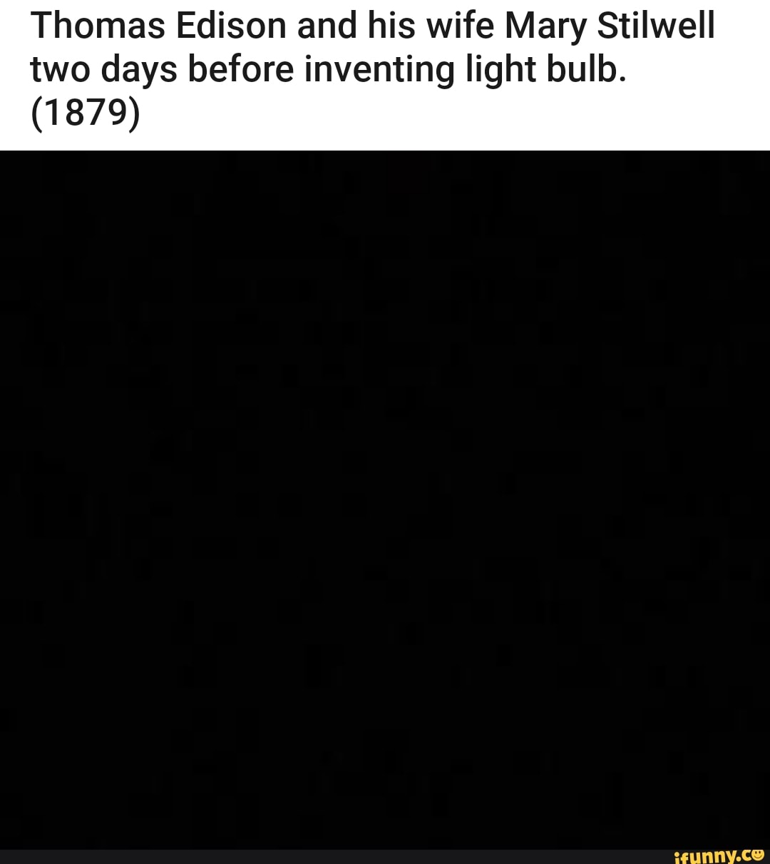 Thomas Edison and his wife Mary Stilwell two days before inventing ...