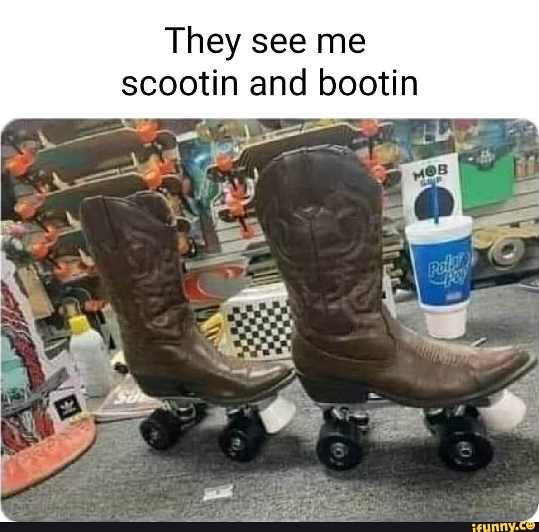 Scootin memes. Best Collection of funny Scootin pictures on iFunny