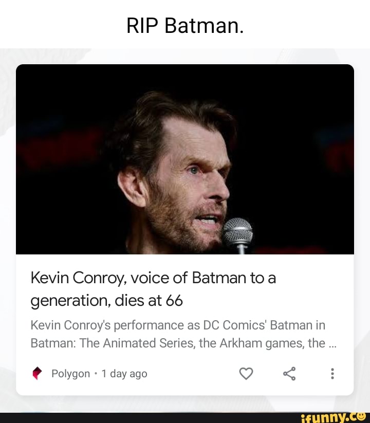 RIP Batman. Kevin Conroy, voice of Batman to a generation, dies at 66 ...