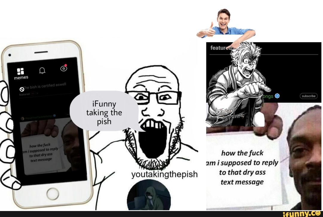 Pish memes. Best Collection of funny Pish pictures on iFunny