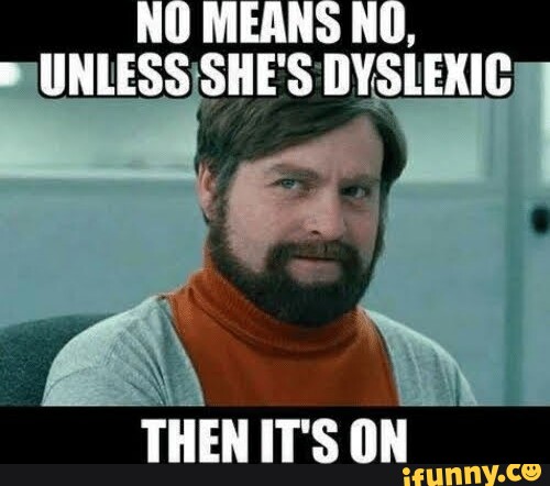 Dyslexie memes. Best Collection of funny Dyslexie pictures on iFunny