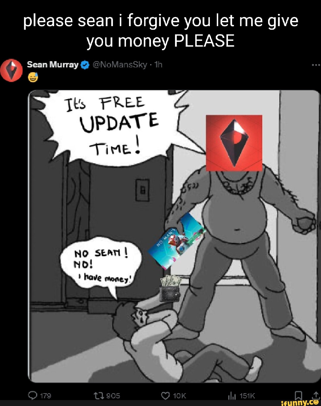 Please sean i forgive you let me give you money PLEASE Sean Murray ...