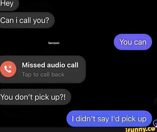 Hey Can i call you? You can Sarcasm Missed audio call Tap to call back ...