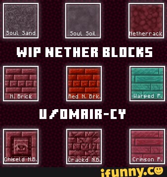 Soul Sand Soul Soil jetherr ck WIP NETHER BLOCKS - iFunny