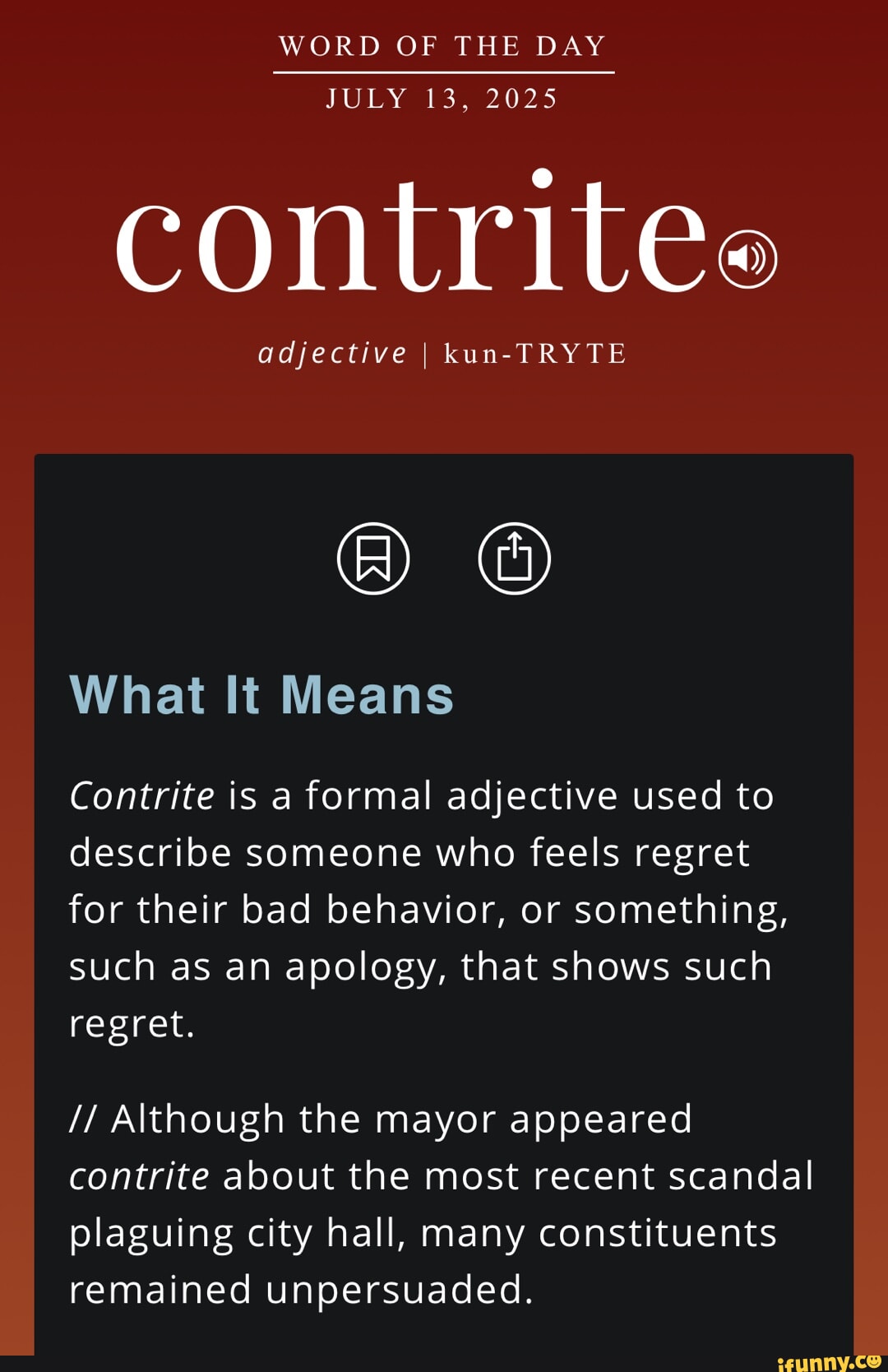 WORD OF THE DAY JULY 13, 2025 contritee adjective I kun-TRYTE What It ...