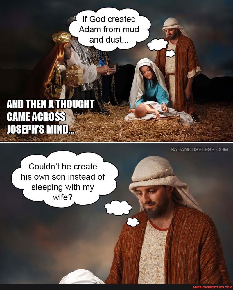 If God created Adam from mud and dust... y AND THEN A THOUGHT CAME ...