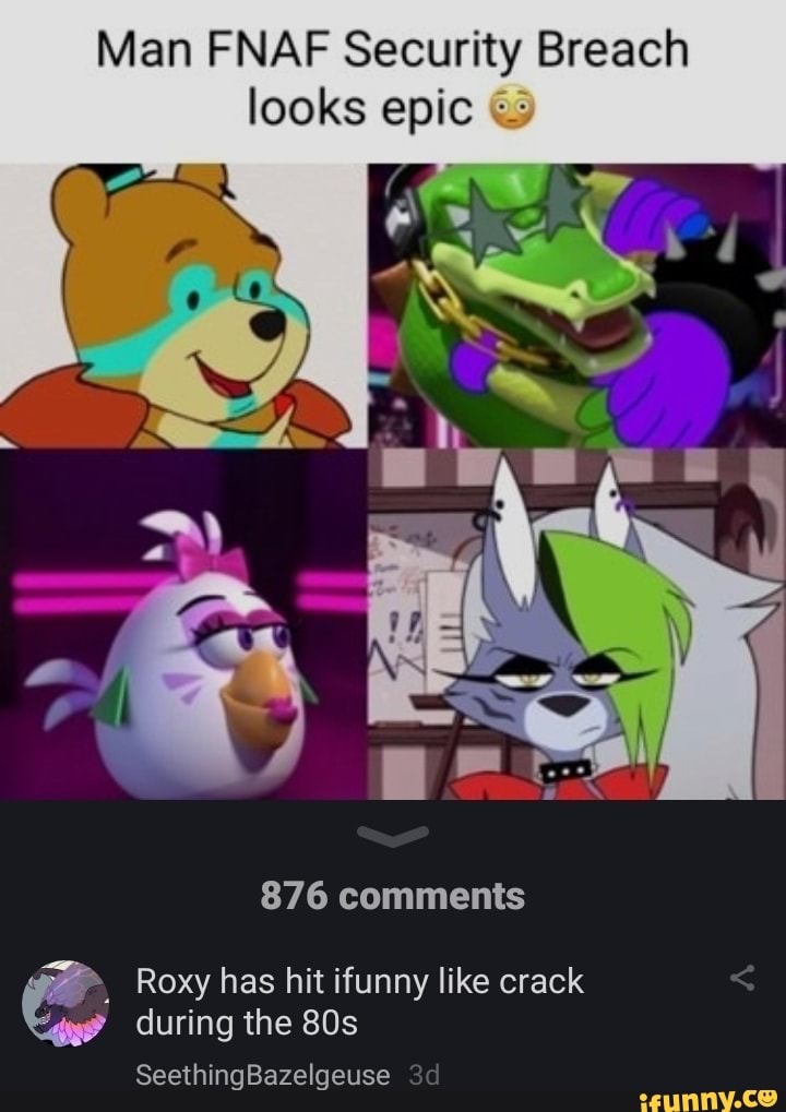 Man FNAF Security Breach looks epic 876 comments Roxy has hit ifunny ...