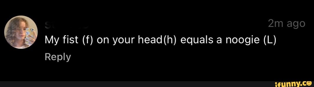 Noogie memes. Best Collection of funny Noogie pictures on iFunny